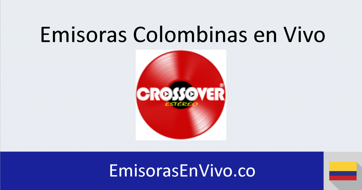 CROSSOVER ESTEREO en vivo - Emisoras en vivo